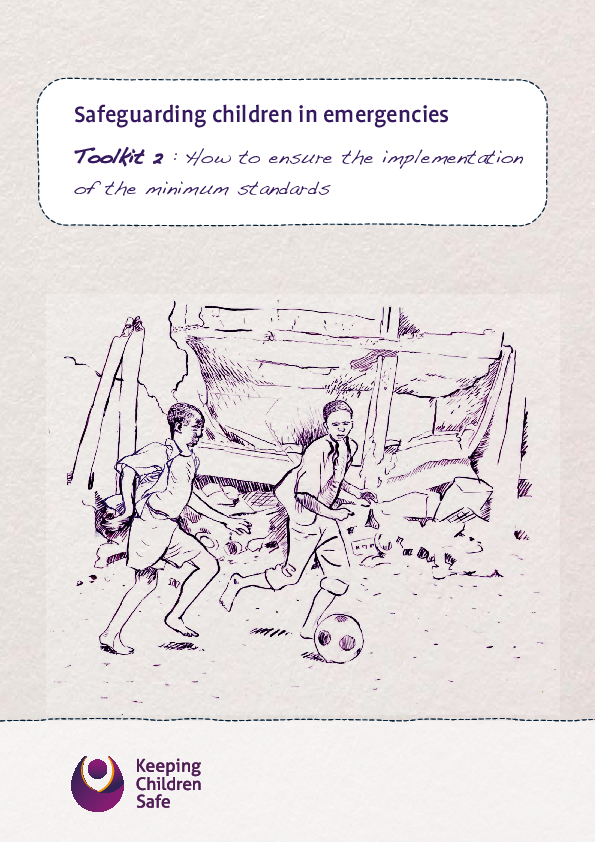 Safeguarding children in emergencies. Toolkit 2: How to ensure the ...