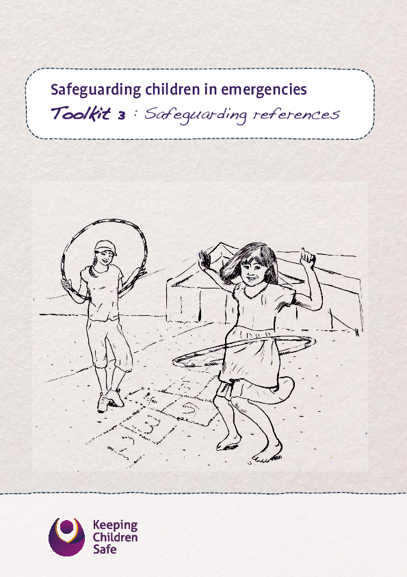 Safeguarding children in emergencies. Toolkit 3 : Safeguarding ...